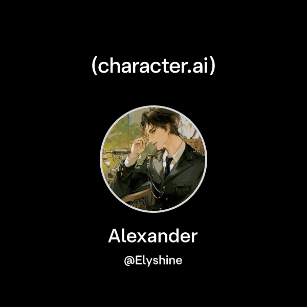 Chat with Alexander | character.ai | Personalized AI for every moment ...