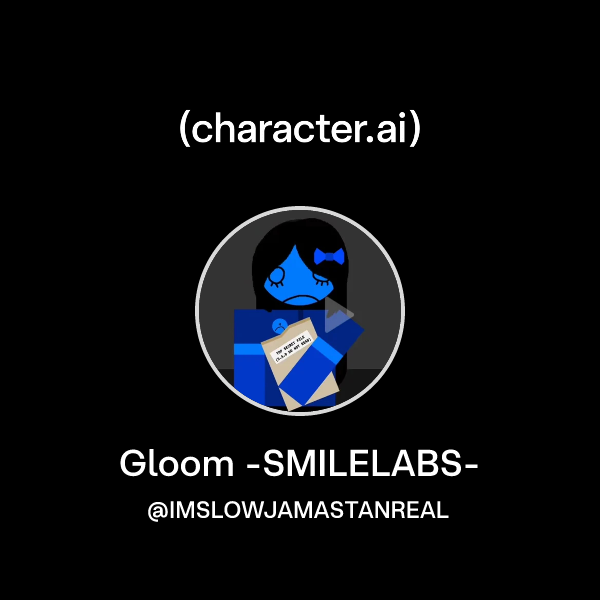 Chat with Gloom -SMILELABS- | character.ai | AI Chat, Reimagined–Your ...