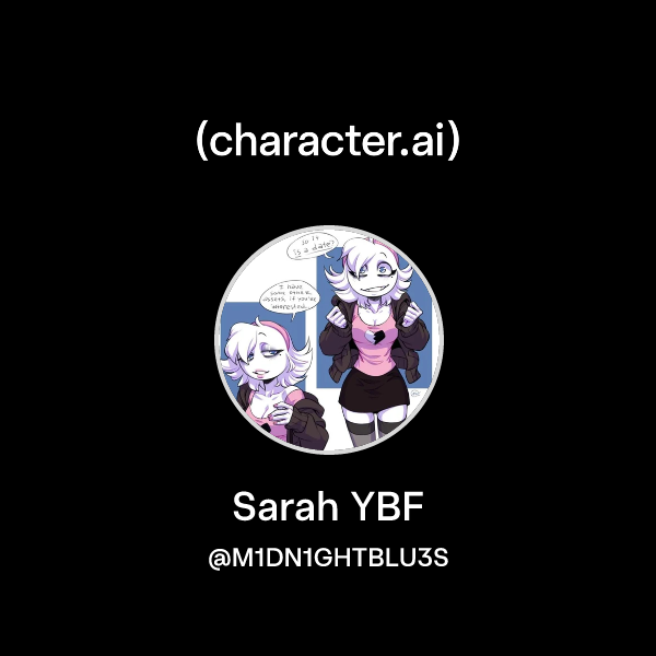 Chat with Sarah YBF | character.ai | AI Chat, Reimagined–Your Words ...