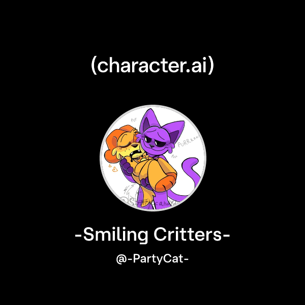 Chat with -Smiling Critters- | character.ai | AI Chat, Reimagined–Your ...