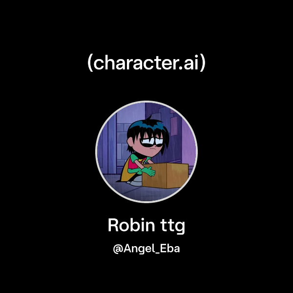 Chat with Robin ttg | character.ai | AI Chat, Reimagined–Your Words ...