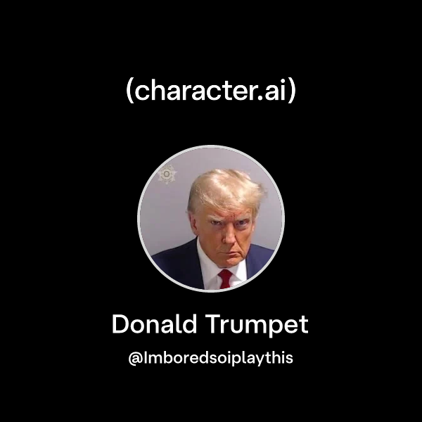 Chat with Donald Trumpet | character.ai | AI Chat, Reimagined–Your ...