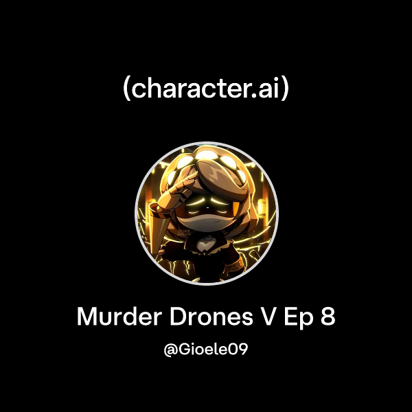 Chat with Murder Drones V Ep 8 | character.ai | AI Chat, Reimagined ...
