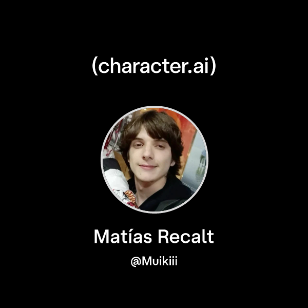 Chat with Matías Recalt | character.ai | AI Chat, Reimagined–Your Words ...