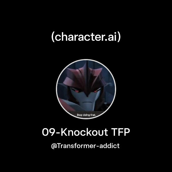 Chat with 09-Knockout TFP | character.ai | AI Chat, Reimagined–Your ...