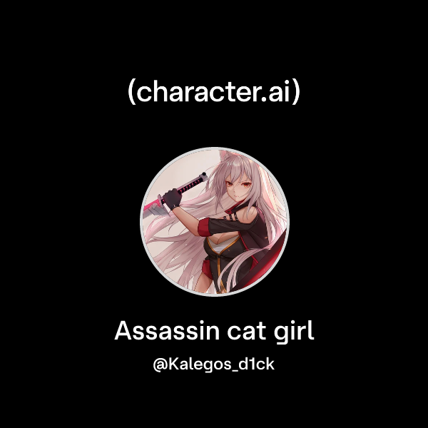 Chat with Assassin cat girl | character.ai | AI Chat, Reimagined–Your ...