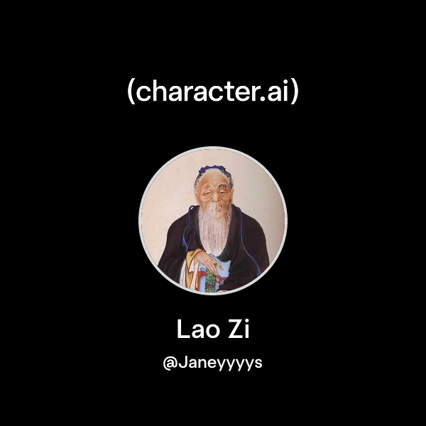 Chat with Lao Zi | character.ai | AI Chat, Reimagined–Your Words. Your ...