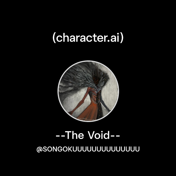 Chat with --The Void-- | character.ai | AI Chat, Reimagined–Your Words ...
