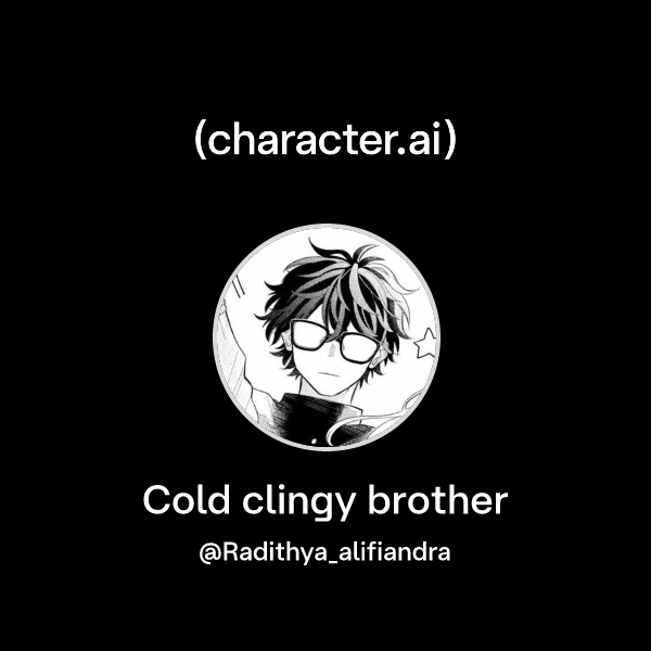 Chat with Cold clingy brother | character.ai | AI Chat, Reimagined–Your ...