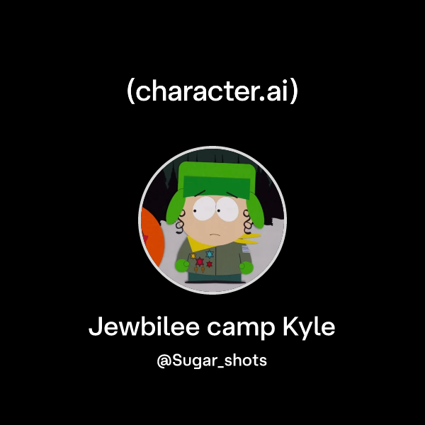 Chat with Jewbilee camp Kyle | character.ai | Personalized AI for every ...