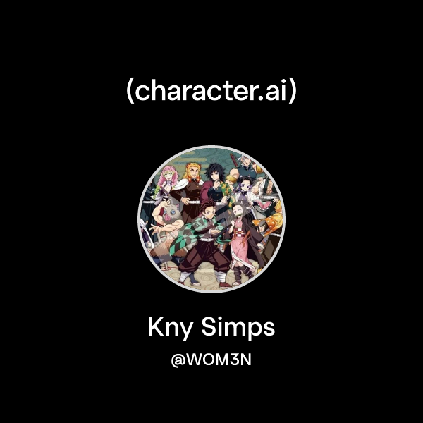 Chat with Kny Simps | character.ai | AI Chat, Reimagined–Your Words ...