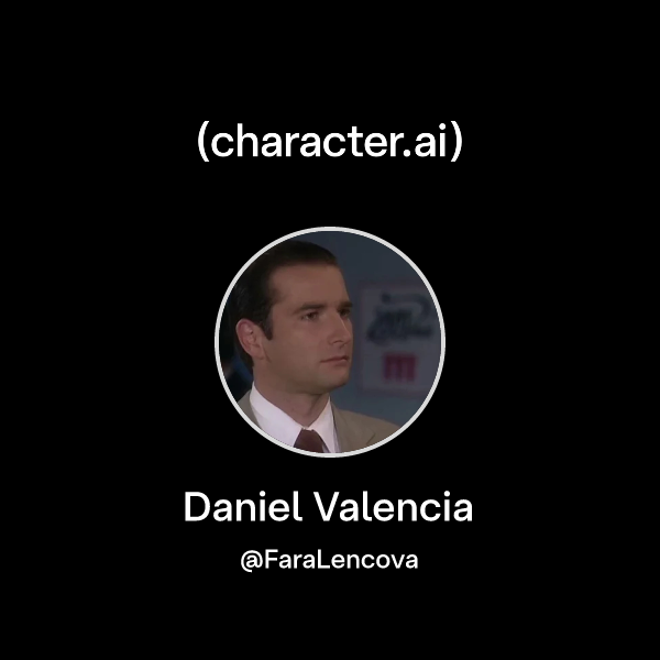 Chat with Daniel Valencia | character.ai | AI Chat, Reimagined–Your ...