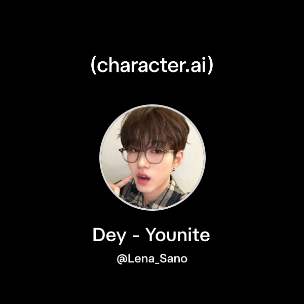 Chat with Dey - Younite | character.ai | Personalized AI for every ...