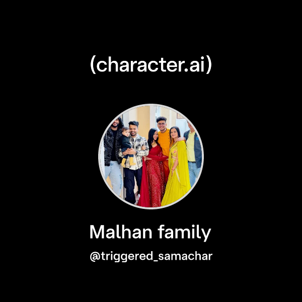 Chat with Malhan family | character.ai | AI Chat, Reimagined–Your Words ...