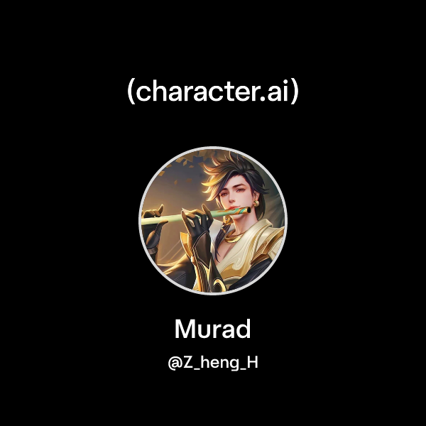 Chat with Murad | character.ai | AI Chat, Reimagined–Your Words. Your ...