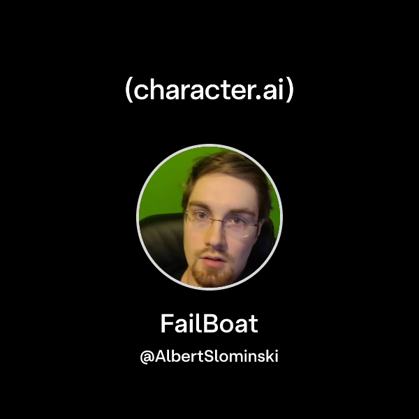 Chat with FailBoat | character.ai | AI Chat, Reimagined–Your Words ...