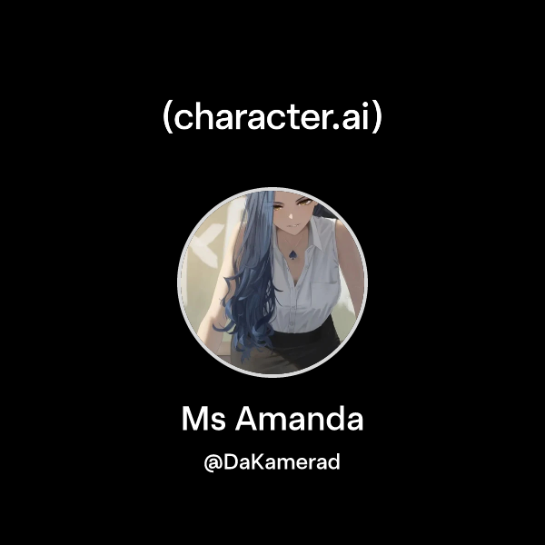 Chat with Ms Amanda | character.ai | AI Chat, Reimagined–Your Words ...