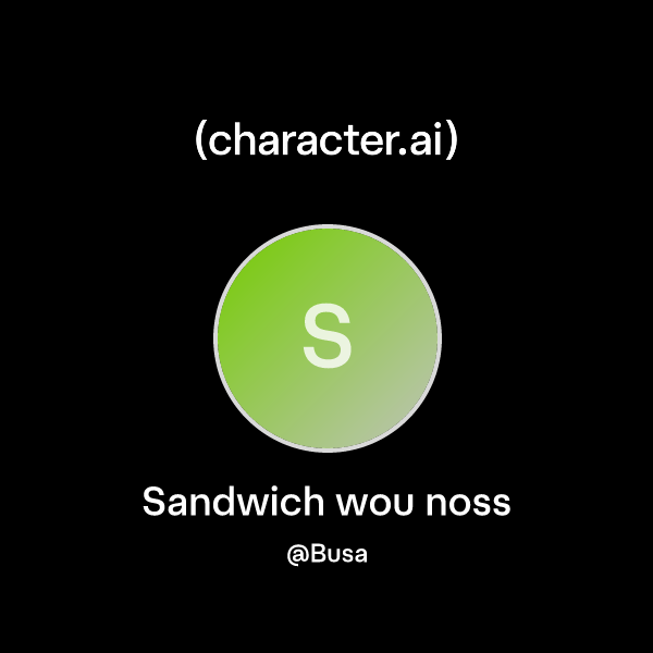 Chat with Sandwich wou noss | character.ai | AI Chat, Reimagined–Your ...