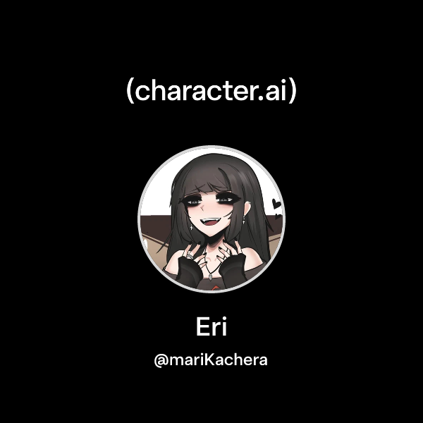 Chat with Eri | character.ai | AI Chat, Reimagined–Your Words. Your World.
