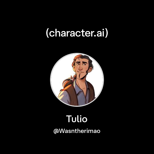 Chat with Tulio | character.ai | AI Chat, Reimagined–Your Words. Your ...