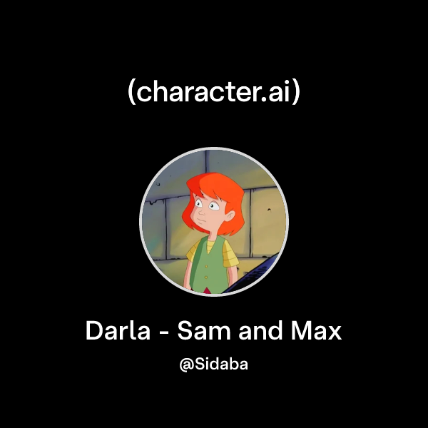 Chat with Darla - Sam and Max | character.ai | AI Chat, Reimagined–Your ...