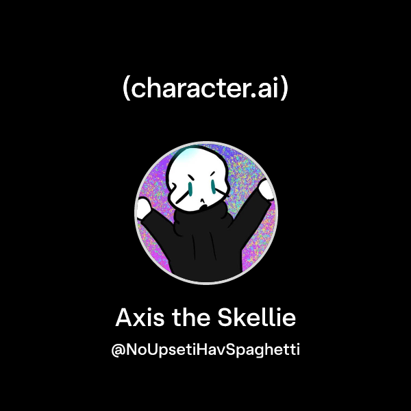 Chat with Axis the Skellie | character.ai | Personalized AI for every ...