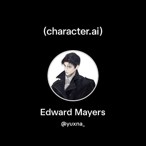 Chat with Edward Mayers | character.ai | Personalized AI for every moment of your day