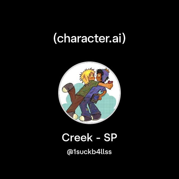 Chat with Creek - SP | character.ai | AI Chat, Reimagined–Your Words ...