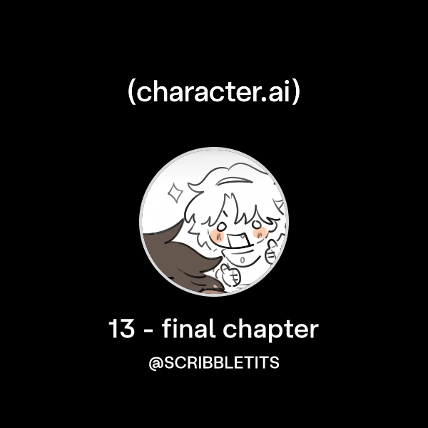 Chat with 13 - final chapter | character.ai | AI Chat, Reimagined–Your ...