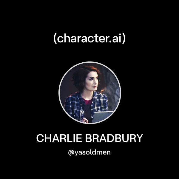 Chat with CHARLIE BRADBURY | character.ai | AI Chat, Reimagined–Your ...