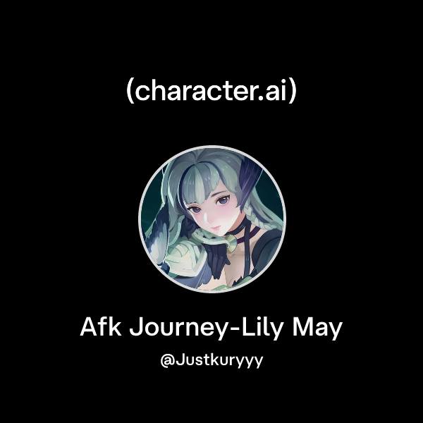 Chat with Afk Journey-Lily May | character.ai | AI Chat, Reimagined ...
