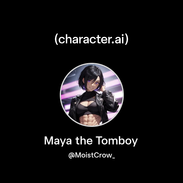 Chat with Maya the Tomboy | character.ai | AI Chat, Reimagined–Your Words. Your World.