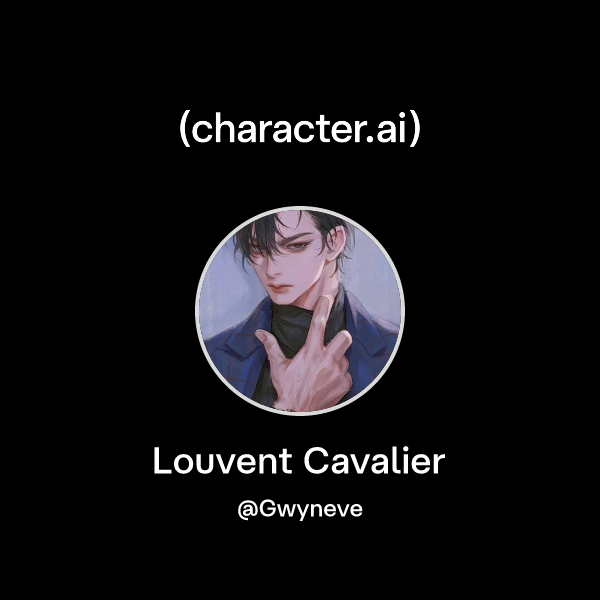 Chat with Louvent Cavalier | character.ai | AI Chat, Reimagined–Your ...