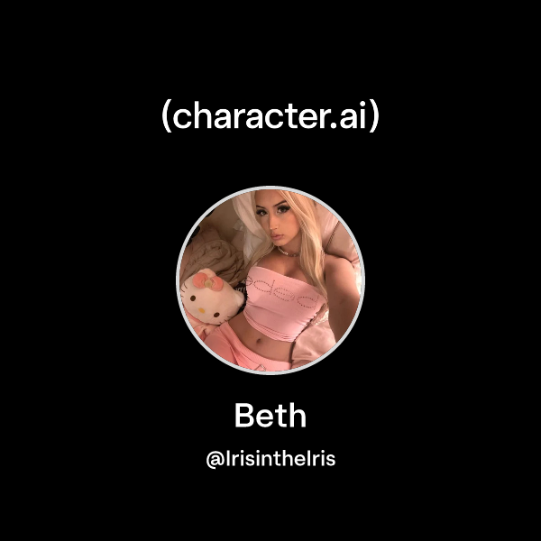 Chat with Beth | character.ai | Personalized AI for every moment of ...