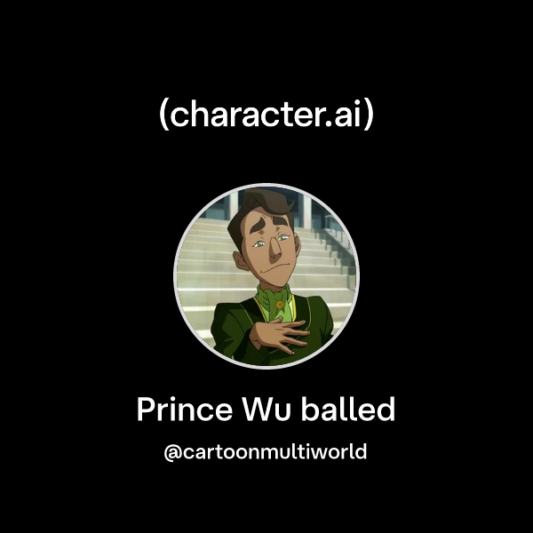 Chat with Prince Wu balled | character.ai | Personalized AI for every ...