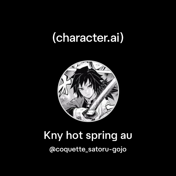 Chat with Kny hot spring au | character.ai | AI Chat, Reimagined–Your ...