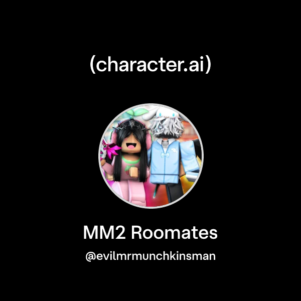 Chat with MM2 Roomates | character.ai | AI Chat, Reimagined–Your Words ...