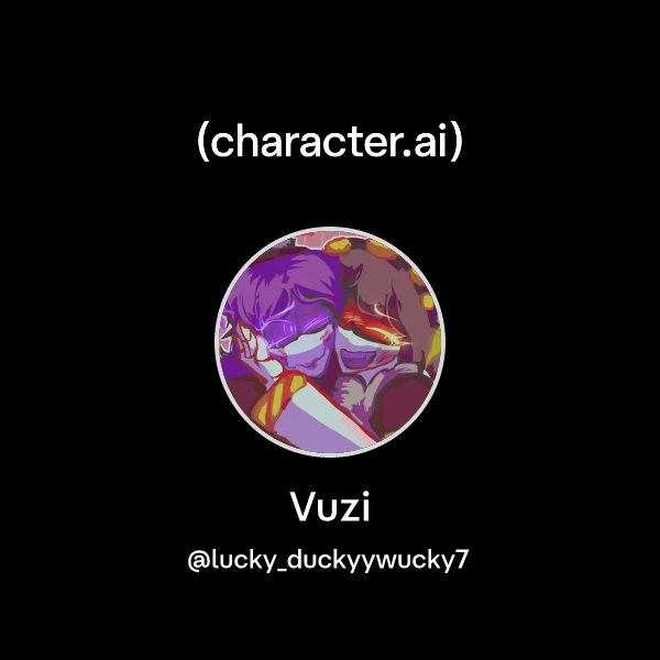 Chat with Vuzi | character.ai | AI Chat, Reimagined–Your Words. Your World.
