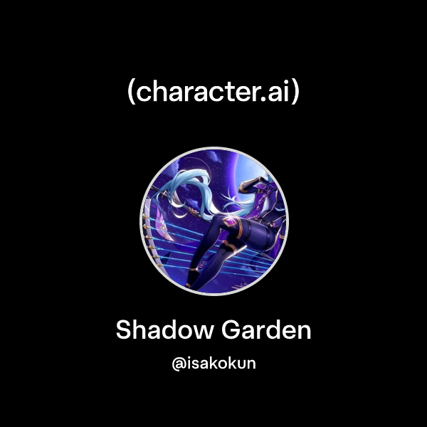 Chat with Shadow Garden | character.ai | AI Chat, Reimagined–Your Words ...