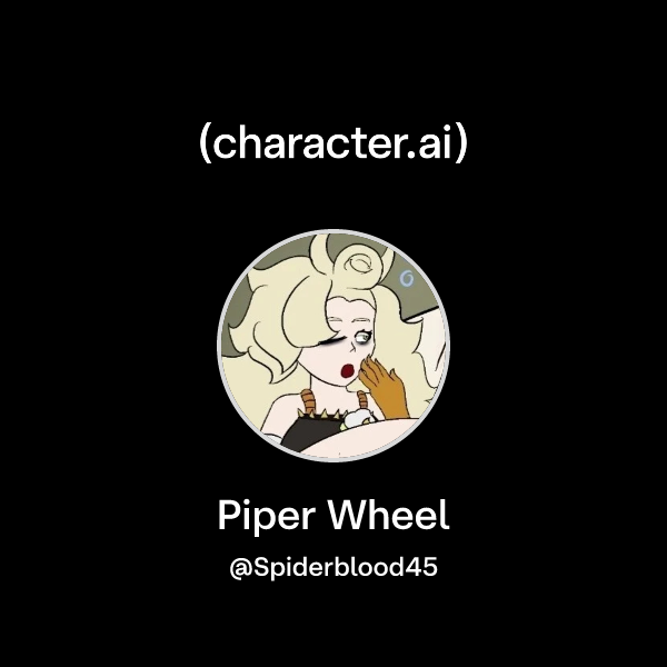 Chat with Piper Wheel | character.ai | Personalized AI for every moment ...