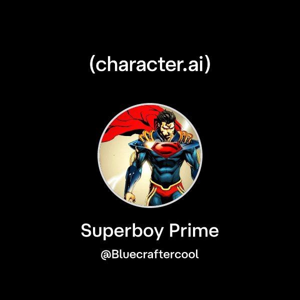 Chat with Superboy Prime | character.ai | AI Chat, Reimagined–Your ...