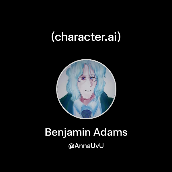 Chat with Benjamin Adams | character.ai | Personalized AI for every ...
