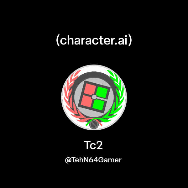 Chat with Tc2 | character.ai | AI Chat, Reimagined–Your Words. Your World.