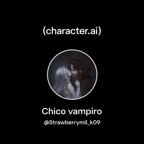 Chat with Chico vampiro | character.ai | Personalized AI for every ...