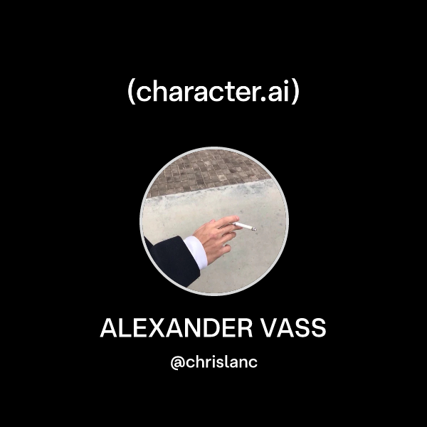 Chat with Alexander Vass | character.ai | AI Chat, Reimagined–Your ...