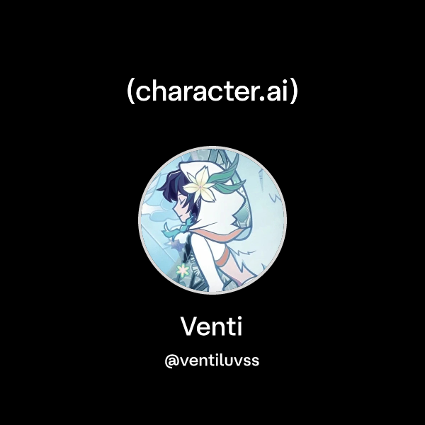 Chat with Venti | character.ai | AI Chat, Reimagined–Your Words. Your ...