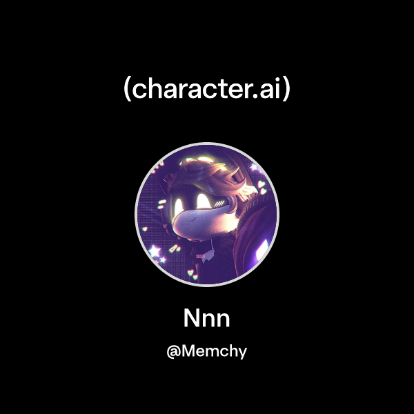 Chat with Nnn | character.ai | AI Chat, Reimagined–Your Words. Your World.