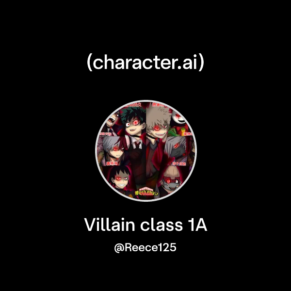 Chat with Villain class 1A | character.ai | AI Chat, Reimagined–Your ...