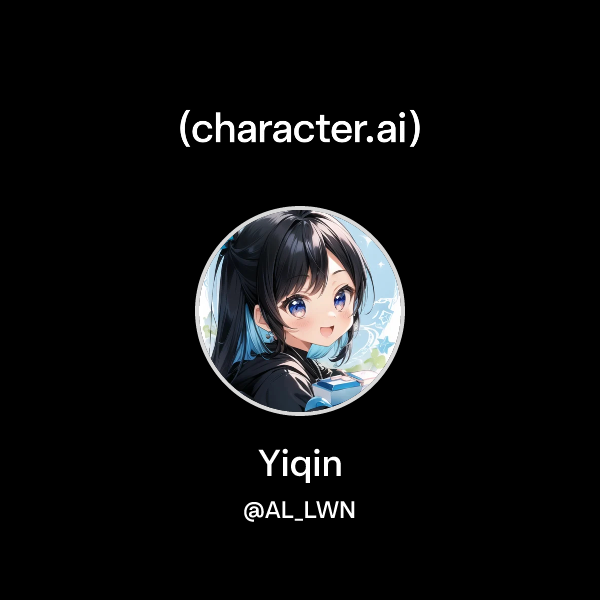 Chat with Yiqin | character.ai | Personalized AI for every moment of ...