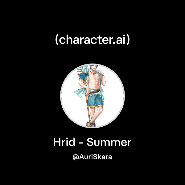 Chat with Hrid - Summer | character.ai | Personalized AI for every ...